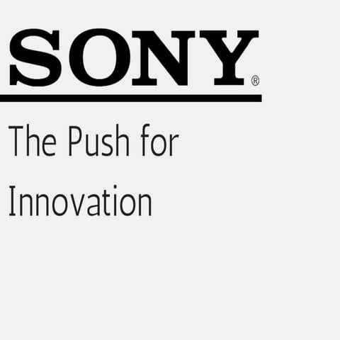 Sony: The Push for innovation | PPT
