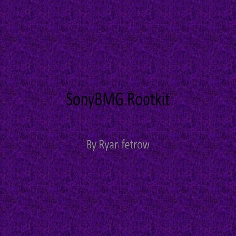Sonybmg Rootkit | PPT