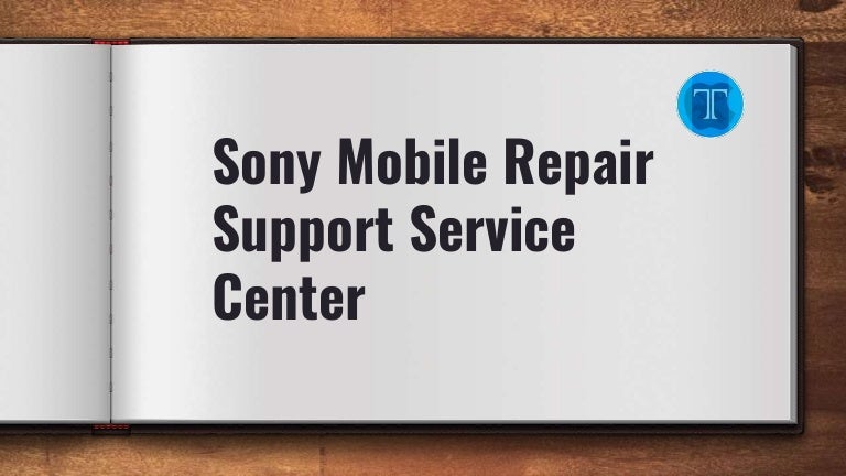 Sony Mobile Repair Support Service Center