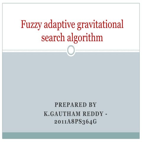Fuzzy adaptive GSA | PPTX | Physics | Science