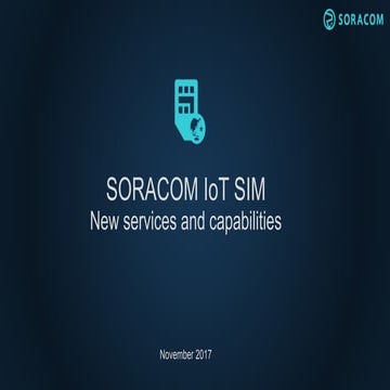 SORACOM SIM: new services and capabilities | PPTX