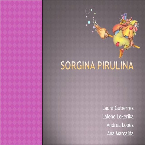 Sorgina pirulina | PPT