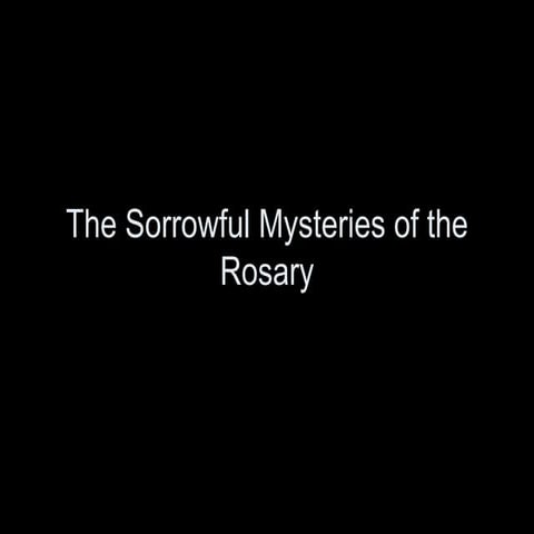 Sorrowful Mysteries of the Rosary | PPT