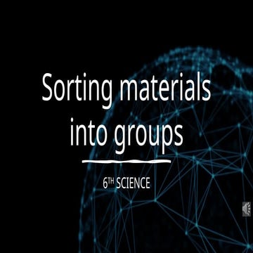 Sorting materials into groups class 6.pptx
