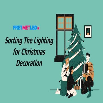 Sorting The Lighting for Christmas Decoration | PretMetLed | PPTX