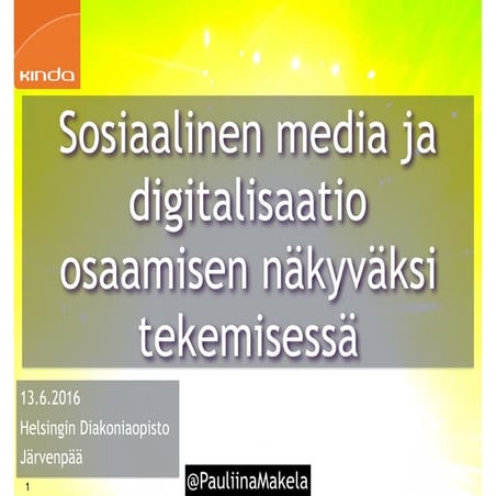 Sosiaalinen media ja digitalisaatio osaamisen näkyväksi tekemisessä | PPT