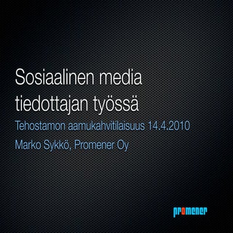 Sosiaalinen media tiedottajan työssä | PPT