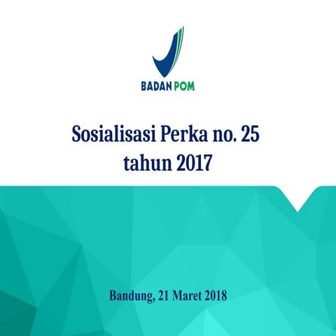 Sosialisalisasi PerkaBPOM No. 25 thn 2017 - Tata Cara Sertifikasi CDOB (Balai Besar POM Bandung ...