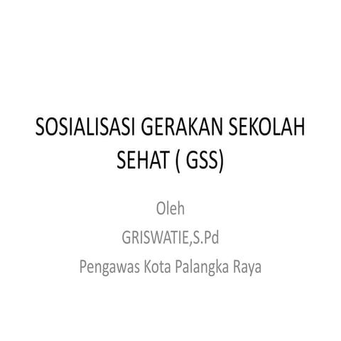 SOSIALISASI GERAKAN SEKOLAH SEHAT ( GSS).pptx