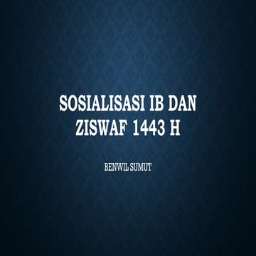 SOSIALISASI IB DAN ZISWAF 1443 H_BPNFI.pptx