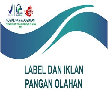 Sosialisasi Label Pangan dan Iklan Pangan Olahan BPOM_2022-1648657116.pptx