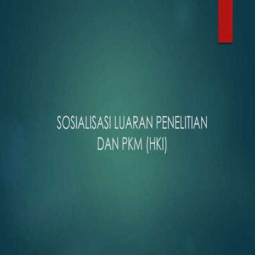 Sosialisasi luaran penelitian dan PKM (HKI) 2023.pptx
