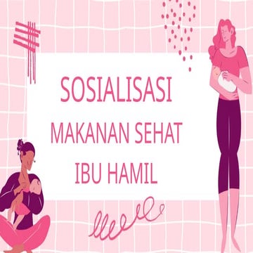SOSIALISASI MAKANAN SEHAT IBU HAMIL.pptx