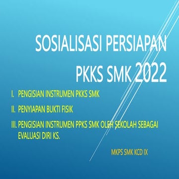 SOSIALISASI PERSIAPAN PKKS SMK 2022.pptx