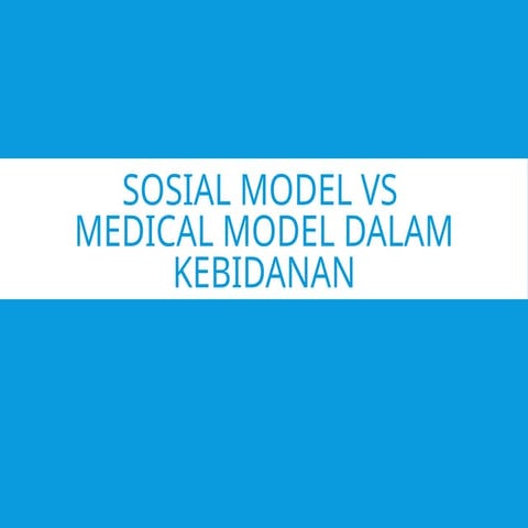 Sosial Model vs Medical Model kebidanan.pptx