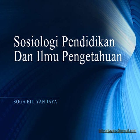 Sosiologi pendidikan dan ilmu pengetahua | PPTX