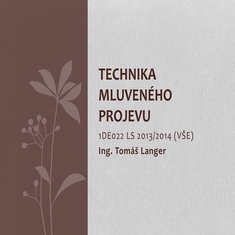 Soudobá rétorika 04 - technika mluveného projevu | PPTX