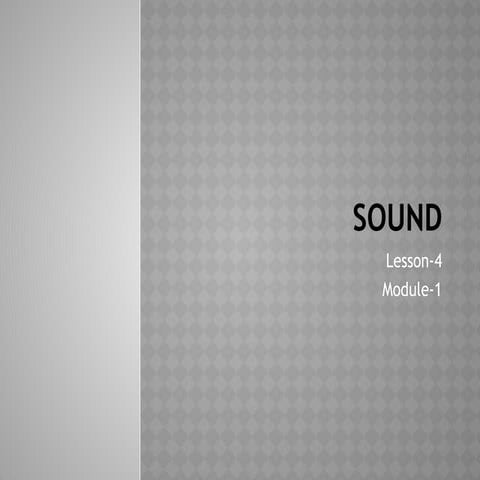 Introduction of sound and it's basics for easy understanding | PPT
