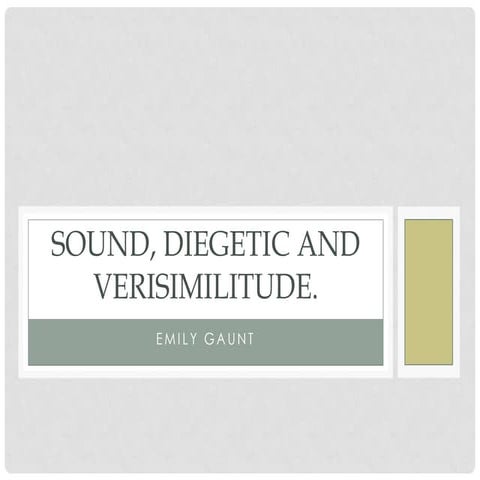 Sound, Diegetic and Verisimilitude | PPTX
