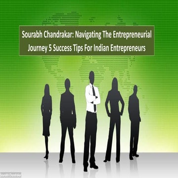 Sourabh Chandrakar: Navigating the Entrepreneurial Journey 5 Success Tips for Indian ...