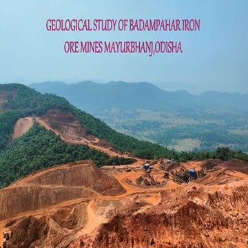 GEOLOGICAL PROJECT OF BADAMPAHAR IRON ORE MINES. | PPTX