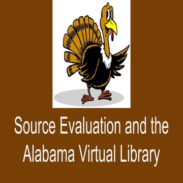 Source Evaluation and the Alabama Virtual Library | PPT