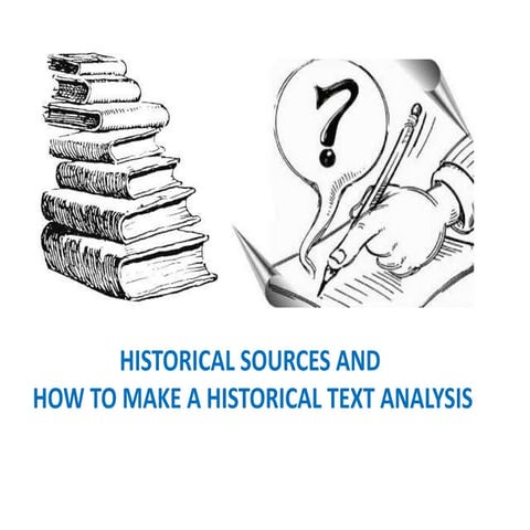 Historical sources and how to write a historical text analysis | PPTX
