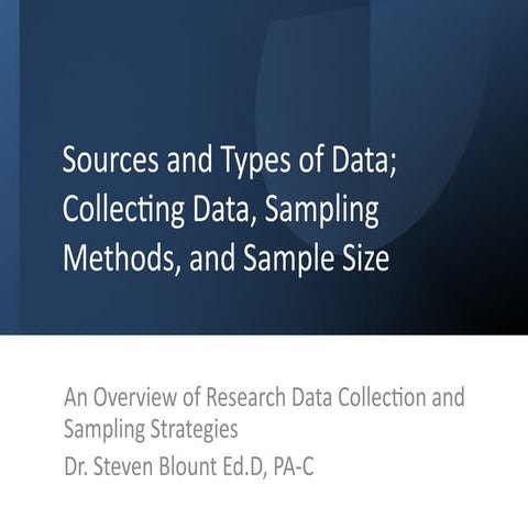 Sources_and_Types_of_Data_Collecting_Data_Sampling_Methods_and_Sample_Size-Dr. Blount-Fall 2024.pptx