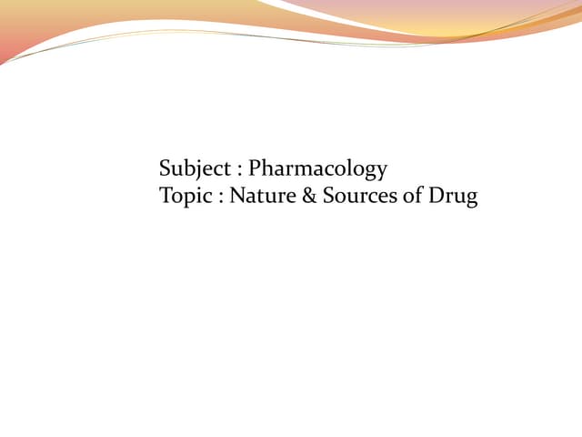 Sources of drugs- Pharmacology | PPTX
