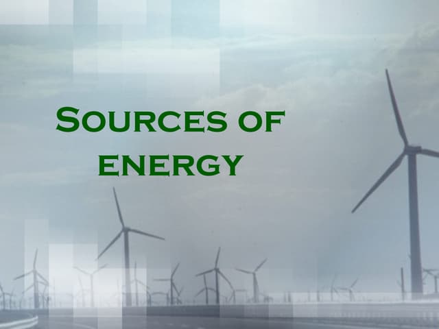 Energy: Renewable and non-renewable sources of energy | PPTX