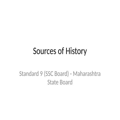 Sources_of_History_Presentation_Std9.pptx