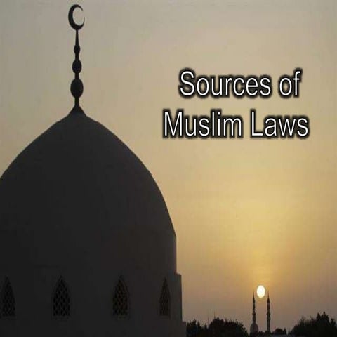 Sources of muslim laws | PPTX | Islam | Religion & Spirituality