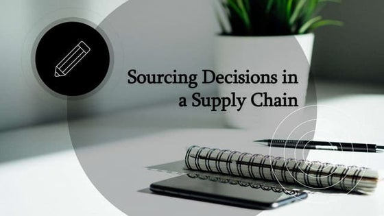 Sourcing Decisions in Supplychain management .pptx