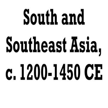 South and Southeast Asia, c. 1200-1450 CE | PDF