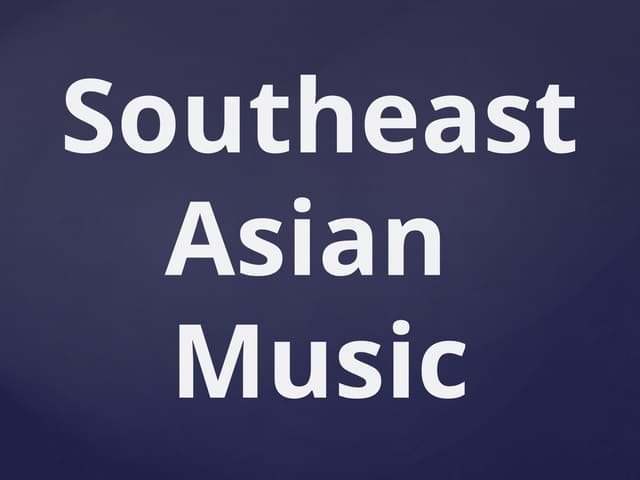 MUSIC-OF-SOUTHEAST-ASIAN.pptx
