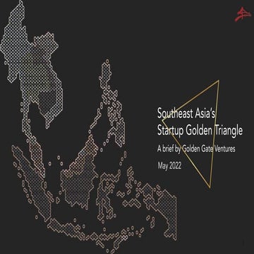 Southeast Asia Startup Golden Triangle.pdf | Asia Travel | Travel Locations