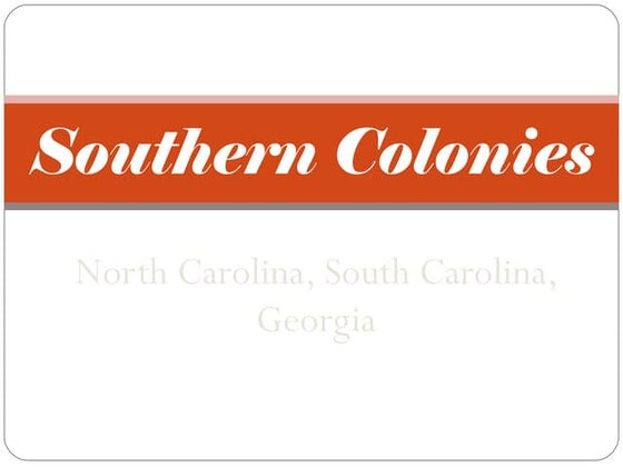 The Southern Clonies | PPTX | Agriculture | Industries