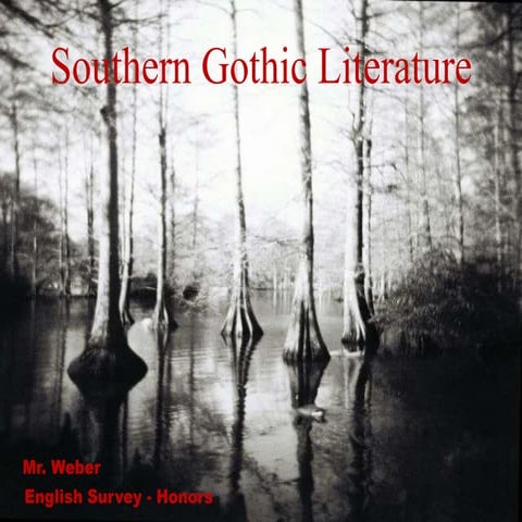 Southern gothic literature | PPTX | Fiction | Books and Literature