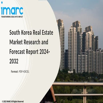 South Korea Real Estate Market Growth, Demand and Challenges of the Key Industry Players 2032 | PPT