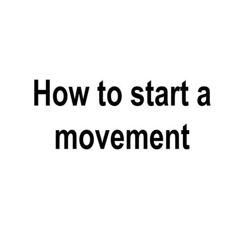 How to start a movement | PPTX