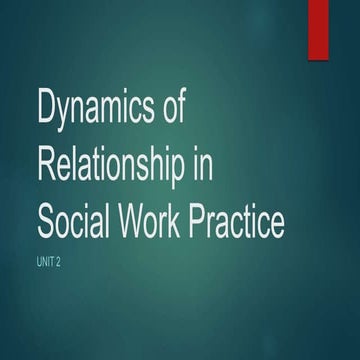 Social Work and the Dynamiccs of the relationship that exists between ...
