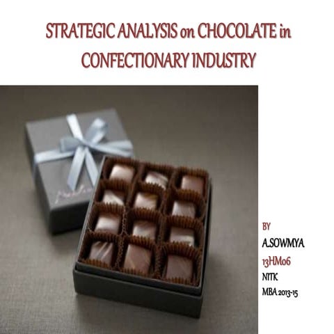 Strategic analysis of choclate in confectionary industry | PPTX