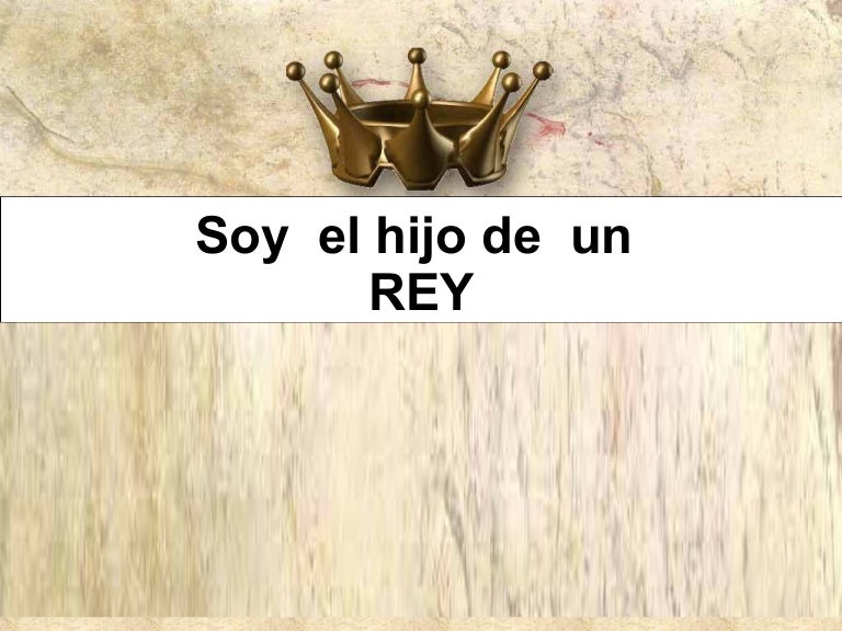 Soy El Hijo De Un Rey