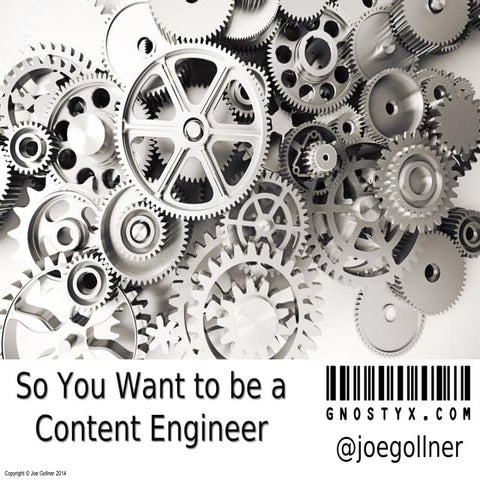 So You Want to be a Content Engineer (ICC 2014) | PPT