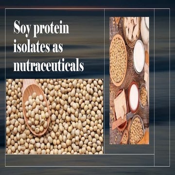 Soy protein isolates as nutraceuticals.pptx