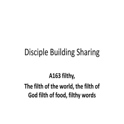 filthy, The filth of the world, the filth of God filth of food, filthy ...