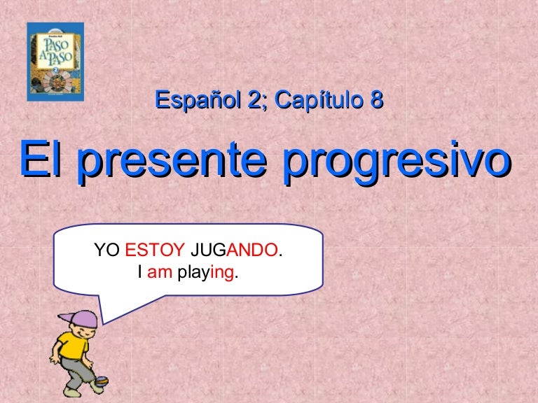 El Presente Progresivo