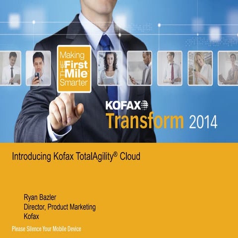 Transform 2014: Introducing Kofax TotalAgility® Cloud | PDF