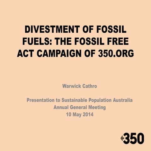 Divestment of fossil fuels: the Fossil Free ACT campaign of 350.org