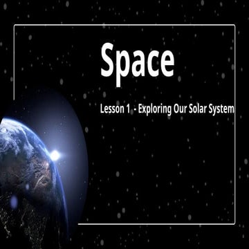 Space - Lesson 1 - Exploring Our Solar System.pptx | Free Download